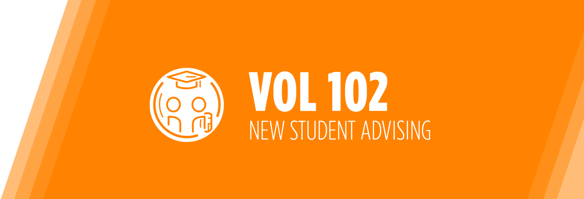 Vol 102: New Student Advising - First-Year Experience