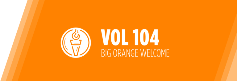 Vol 104: Big Orange Welcome - First-Year Experience